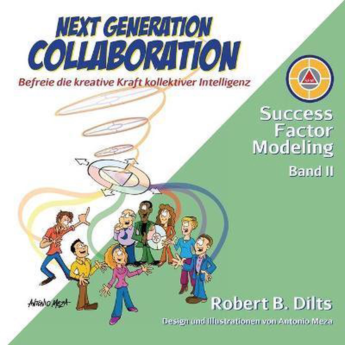 Success Factor Modeling- Next Generation Collaboration, Robert B Dilts ...