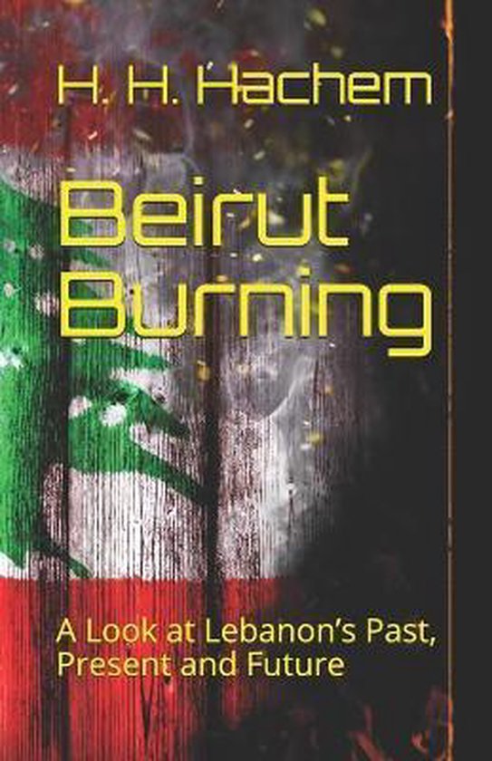 Beirut Burning | 9798677360626 | H H Hachem | Boeken | bol.com