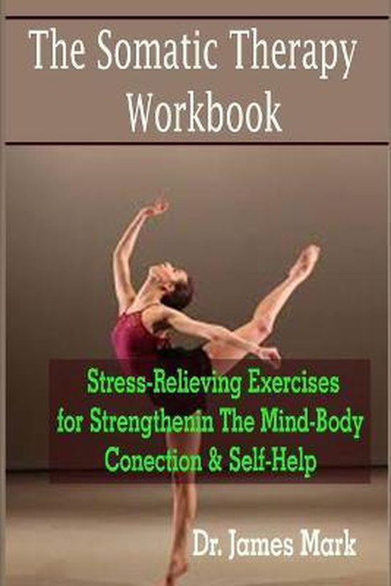 The Somatic Therapy Workbook The Somatic Therapy Workbook