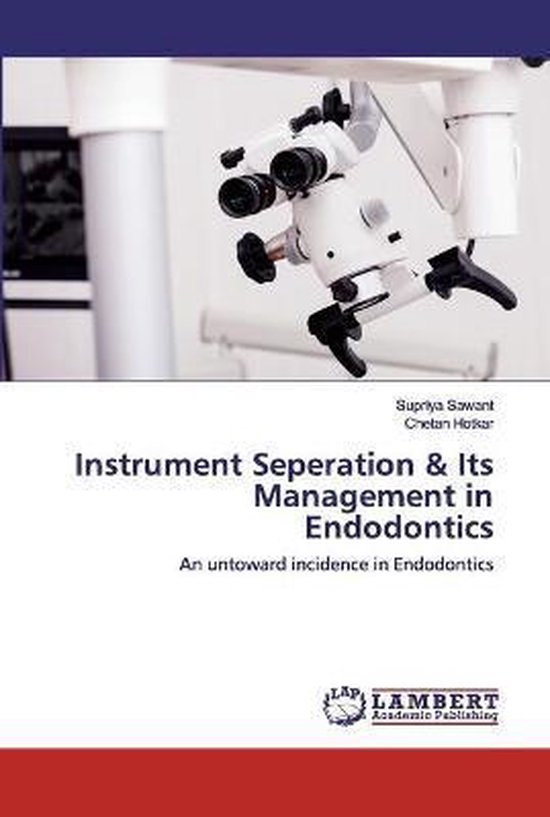 Instrument Seperation & Its Management in Endodontics, Supriya Sawant ...