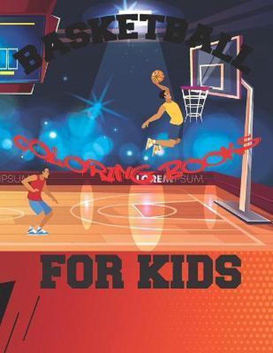 Basketball Coloring Books For Kids, Basketball Lover | 9798688541847 ...