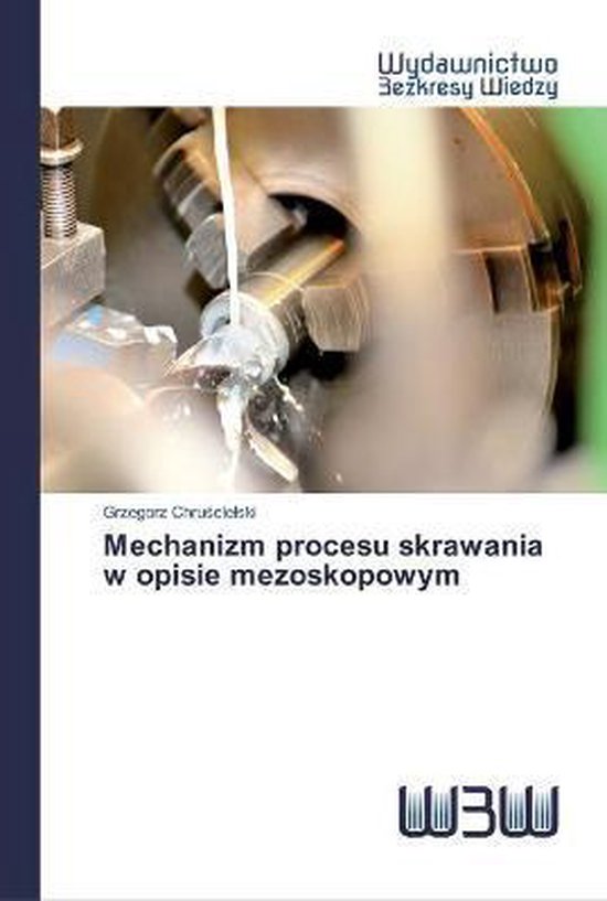 Mechanizm procesu skrawania w opisie mezoskopowym, Grzegorz Chruścielski |... | bol