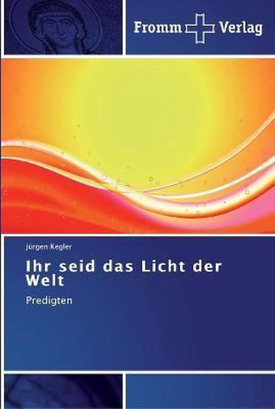Ihr seid das Licht der Welt | 9783841603234 | Jürgen Kegler | Boeken | bol.com