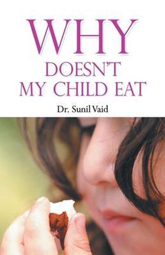 Why Doesn't My Child Eat, Dr. Sunil Vaid | 9788128825828 | Boeken | bol