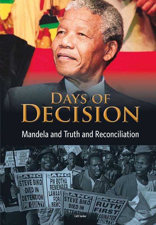 Days of Decision - Mandela and Truth and Reconciliation (ebook), Cath ...