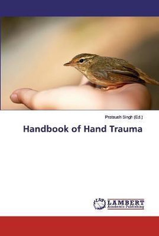Handbook of Hand Trauma | 9786138387237 | Boeken | bol