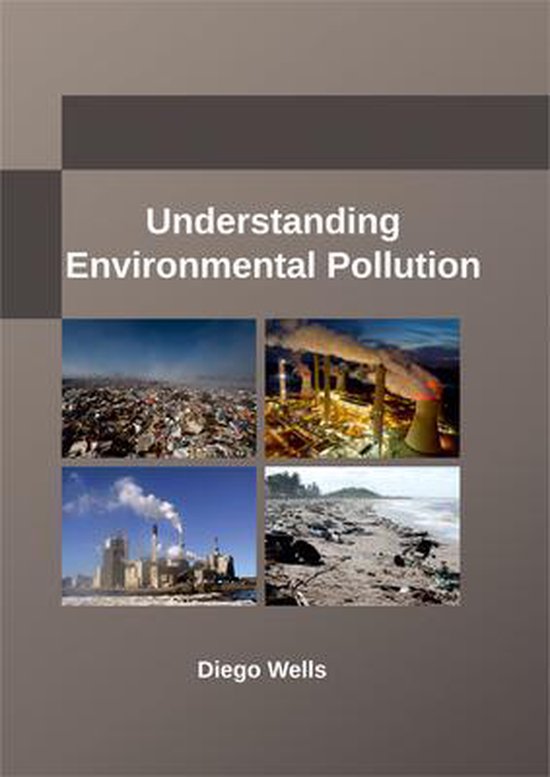 Understanding Environmental Pollution | 9781635492279 | Boeken | bol