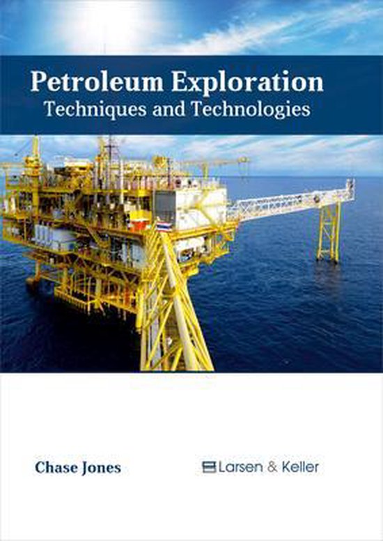 Petroleum Exploration: Techniques and Technologies | 9781635492163 ...