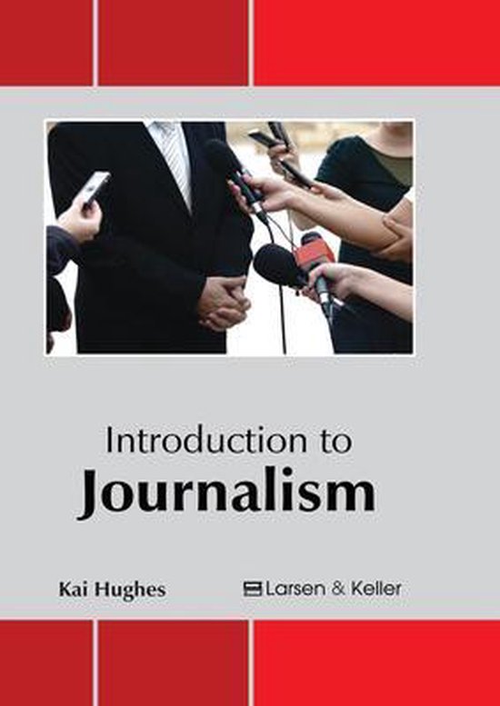 Introduction to Journalism | 9781635491609 | Hughes, Kai | Boeken | bol