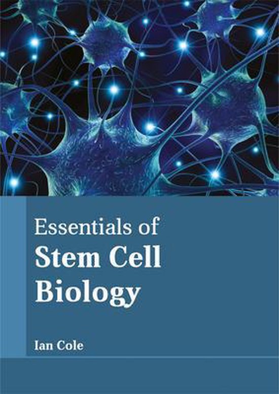 Essentials of Stem Cell Biology | 9781635492682 | Cole, Ian | Boeken | bol