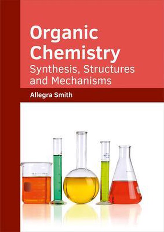 Organic Chemistry: Synthesis, Structures and Mechanisms | 9781682853740 ...