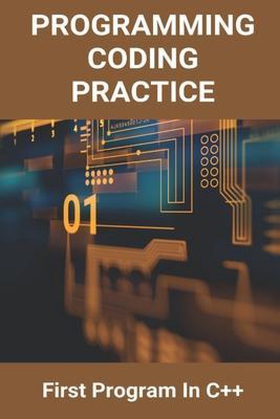 Programming Coding Practice: First Program In C++ | 9798748409087 ...