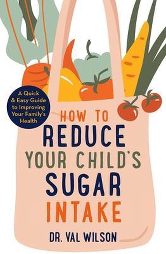 How to Reduce Your Child's Sugar Intake A Quick and Easy Guide to ...