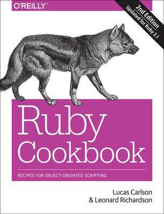 Ruby Cookbook | 9781449373719 | Lucas Carlson | Boeken | bol.com