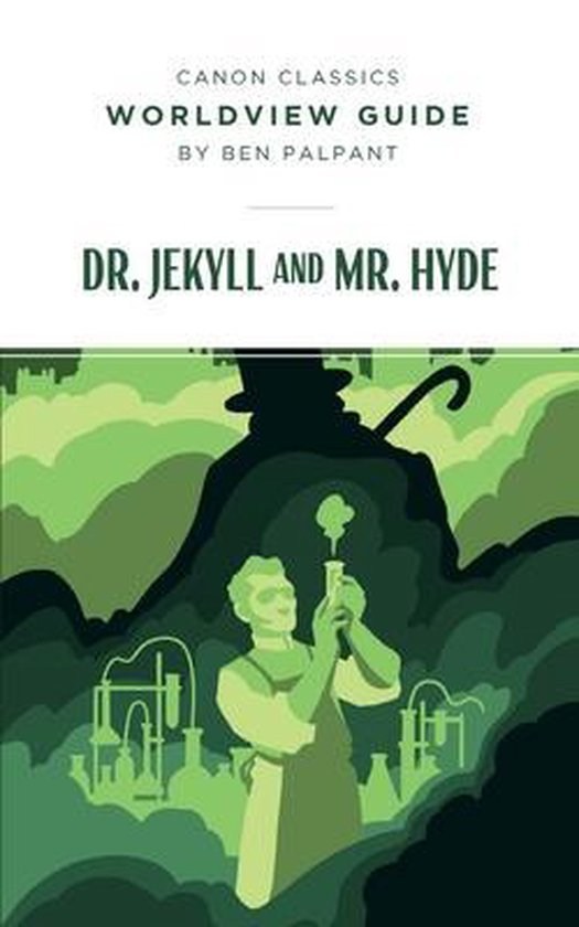 Canon Classics Literature- Worldview Guide for Dr. Jekyll and Mr. Hyde ...