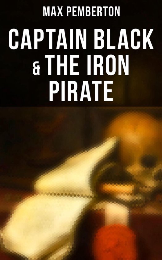 Captain Black & The Iron Pirate (ebook), Max Pemberton | 4064066380267 ...