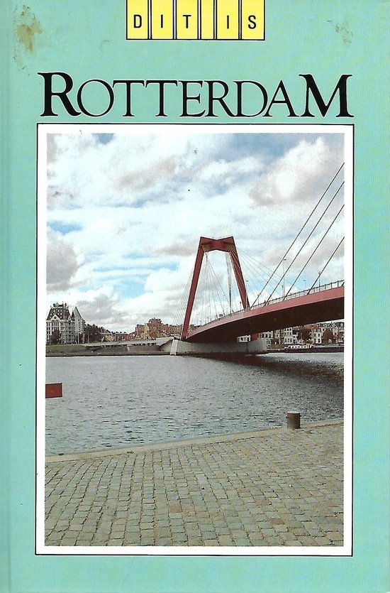 Dit is rotterdam | 9789069760612 | Boeken | bol.com