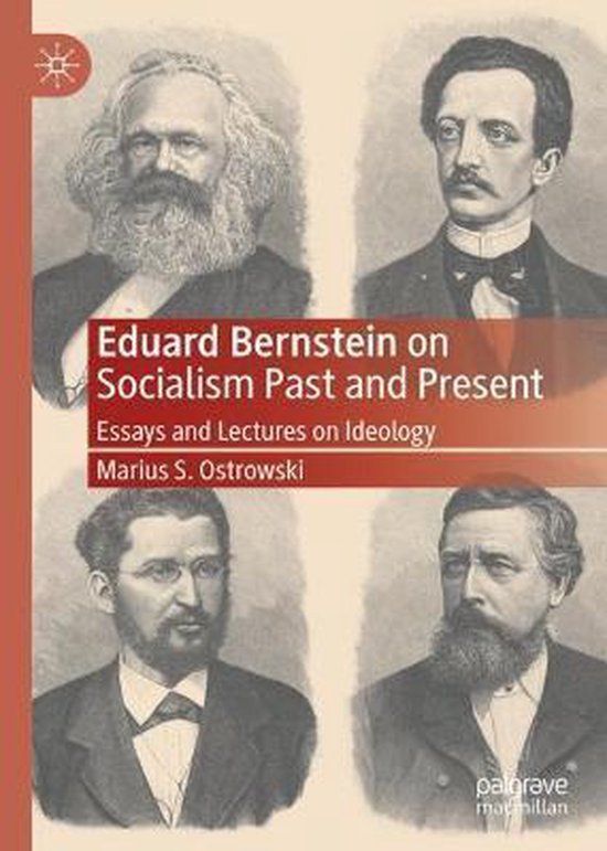 Eduard Bernstein on Socialism Past and Present | 9783030504830 | Marius ...