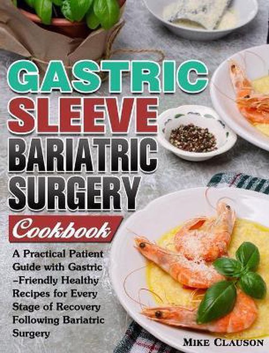 Gastric Sleeve Bariatric Surgery Cookbook, Mike Clauson | 9781913982850 ...