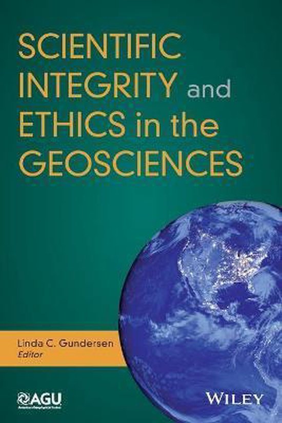 Scientific Integrity and Ethics in the Geosciences, Linda C. Gundersen ...