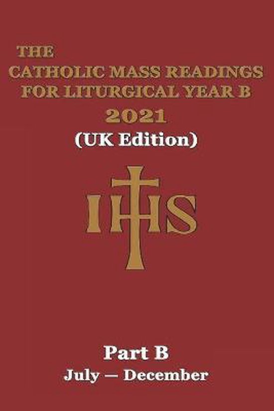 The Catholic Mass Readings for Liturgical Year B, 2021 and Year C, 2022 ...