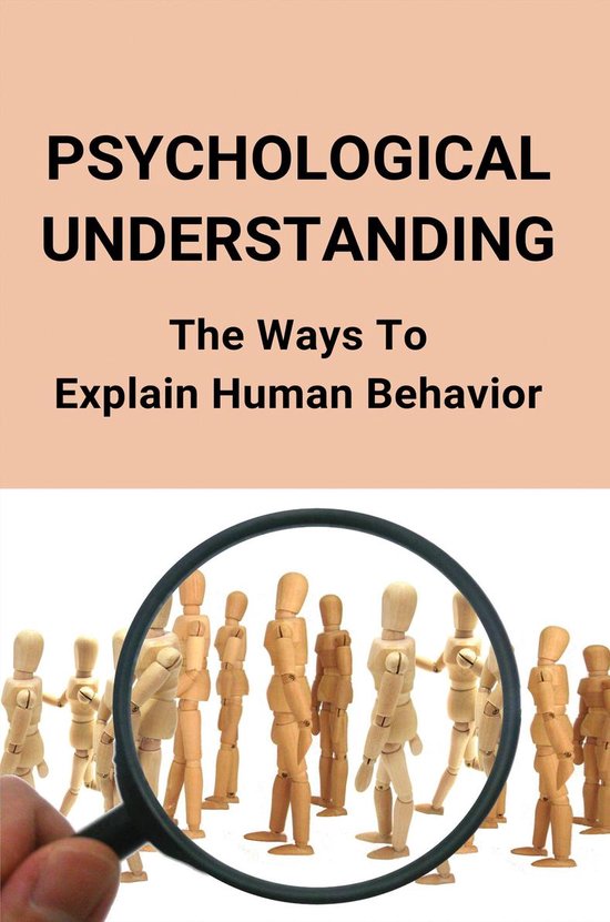 Psychological Understanding: The Ways To Explain Human Behavior (ebook ...