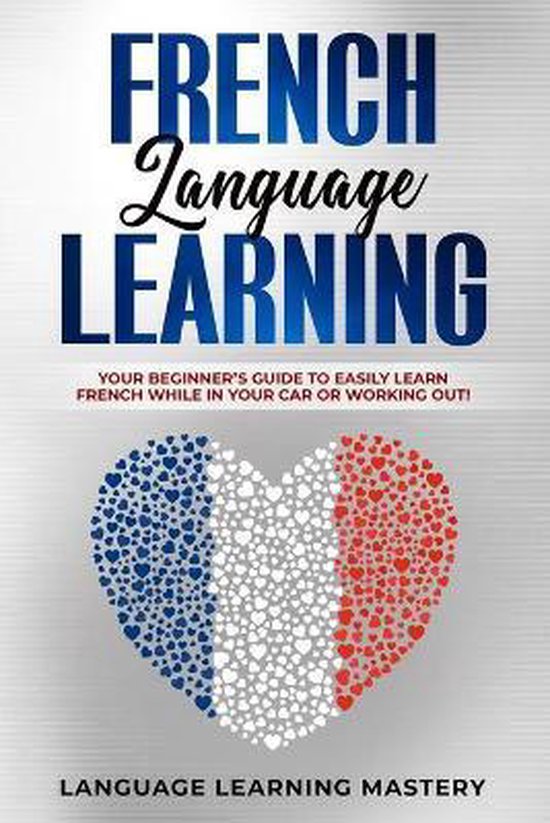 French Language Learning, Language Learning Mastery | 9781798925300 ...