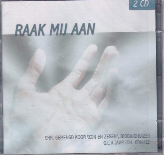 Raak mij aan - Chr. Gemengd Koor Zon En Zegen Biddinghuizen o.l.v. Jaap ...