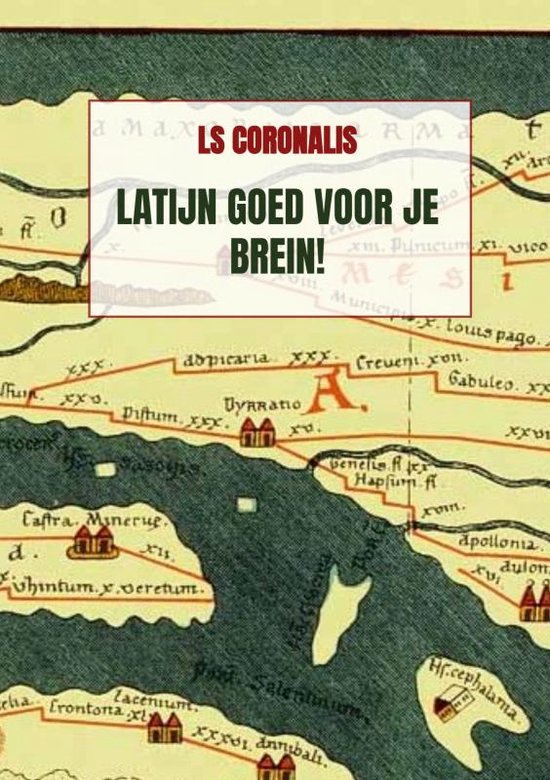 Latijn goed voor je brein!, Ls Coronalis | 9789402179422 | Boeken | bol.com