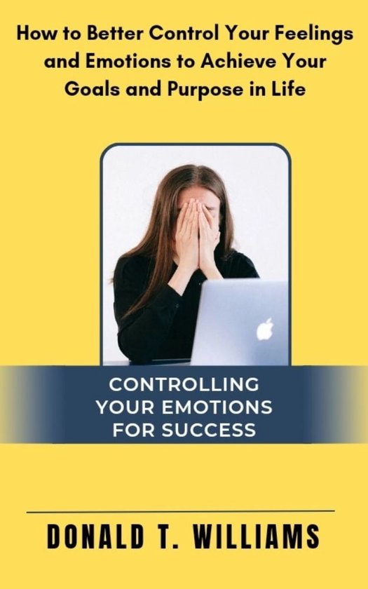 Controlling Your Emotions For Success (ebook), Donald T. Williams | 1230006199883 | Boeken | bol.com