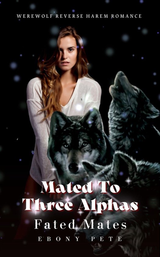 Werewolf Reverse Harem Romance Series 2 - Mated To Three Alphas (ebook ...