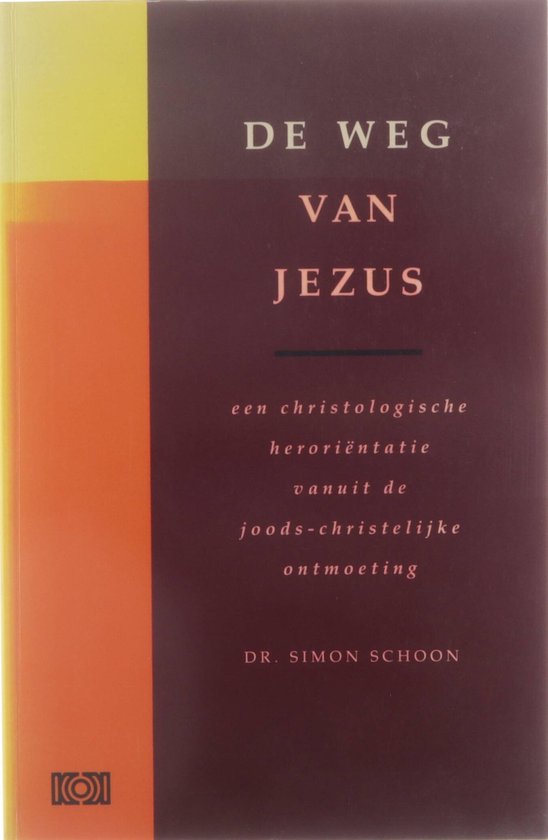 De weg van Jezus : een christologische heroriëntatie vanuit de joods ...