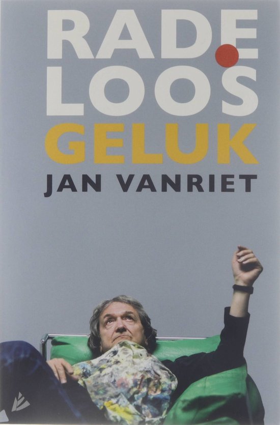 Radeloos geluk, Jan Vanriet | 9789048844036 | Boeken | bol