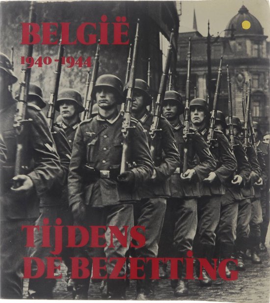 Belgie 1940-1944 tijdens de bezetting, Jo Gérard | 9789029157360 ...