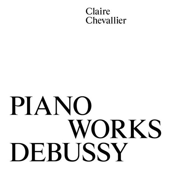 Claire Chevallier / Voetvolk - Piano Works Debussy (CD), Claire ...