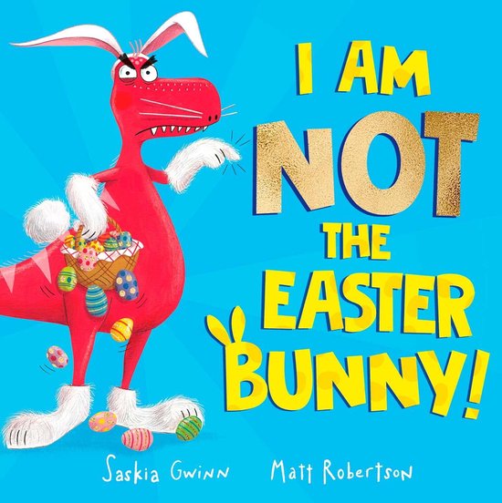 I Am Not the Easter Bunny! (ebook), Saskia Gwinn | 9781398521056 ...