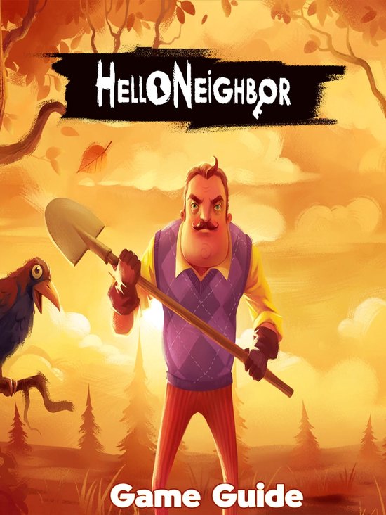 Hello Neighbor Guide & Walkthrough (ebook), Kathryn J. Klahn ...