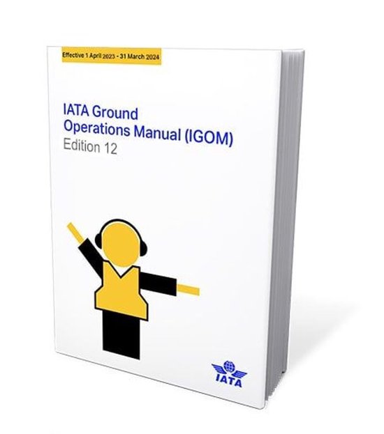IATA Ground Operations Manual (IGOM) 2022, IATA International Air ...