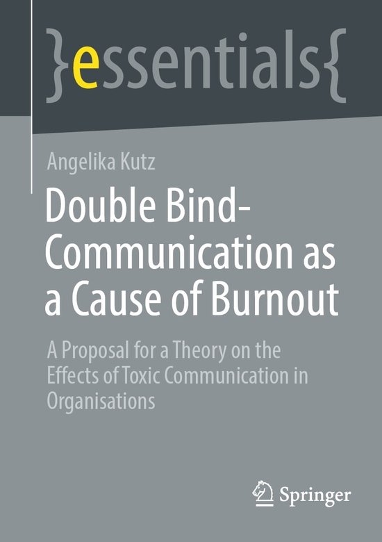 essentials - Double Bind-Communication as a Cause of Burnout (ebook), Angelika Kütz |... | bol