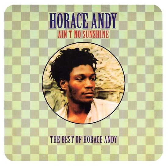 Horace Andy - Ain't No Sunshine (The Best of Horace Andy) (2 LP ...