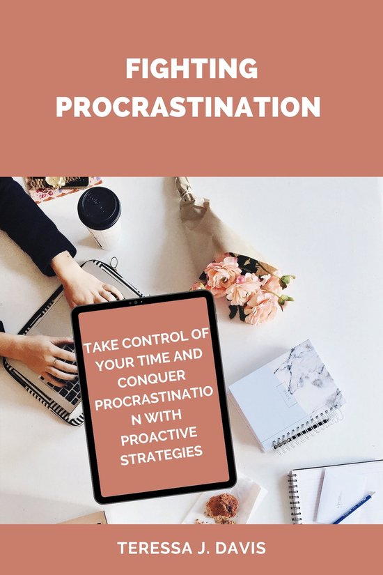 FIGHTING PROCRASTINATION (ebook), Teressa J. Davis | 1230006079260 | Boeken | bol