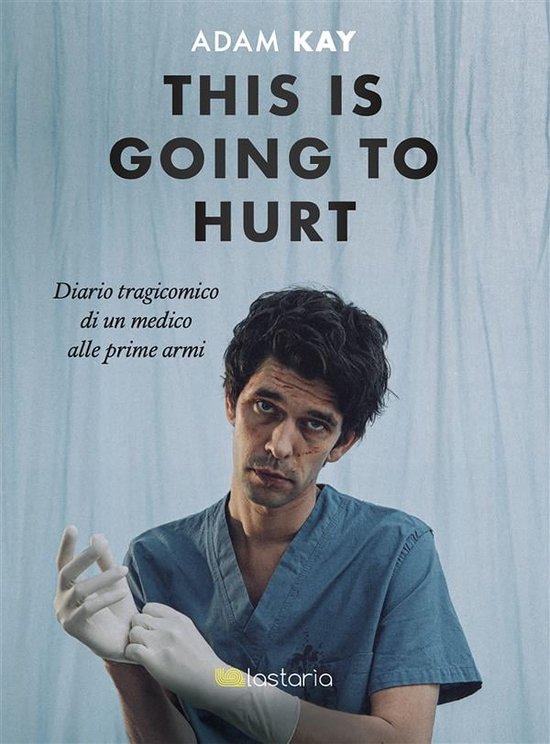 This is going to Hurt (ebook), Adam Kay | 9788899706524 | Boeken | bol.com
