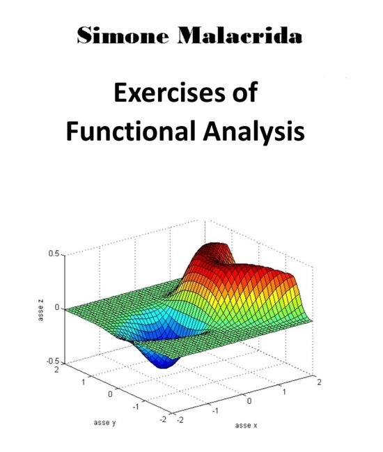 Exercises of Functional Analysis (ebook), Simone Malacrida | 9798215582008 | Boeken | bol