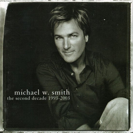 Second Decade, Michael W. Smith | CD (album) | Muziek | bol