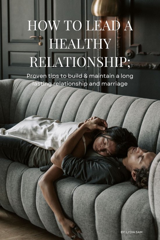 HOW TO LEAD A HEALTHY RELATIONSHIP (ebook), Lydia Sam | 1230006081560 | Boeken | bol.com