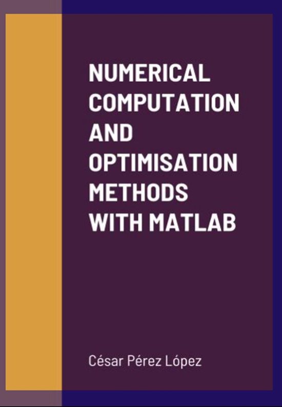 NUMERICAL COMPUTATION AND OPTIMISATION METHODS WITH MATLAB (ebook ... NUMERICAL COMPUTATION AND OPTIMISATION METHODS WITH MATLAB (ebook ...