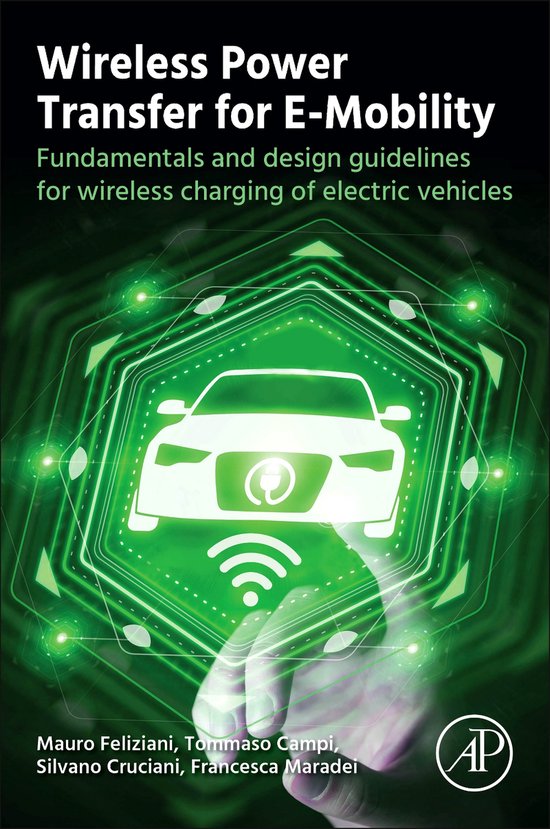 Wireless Power Transfer for E-Mobility (ebook), Mauro Feliziani | 9780323995245 | Boeken | bol