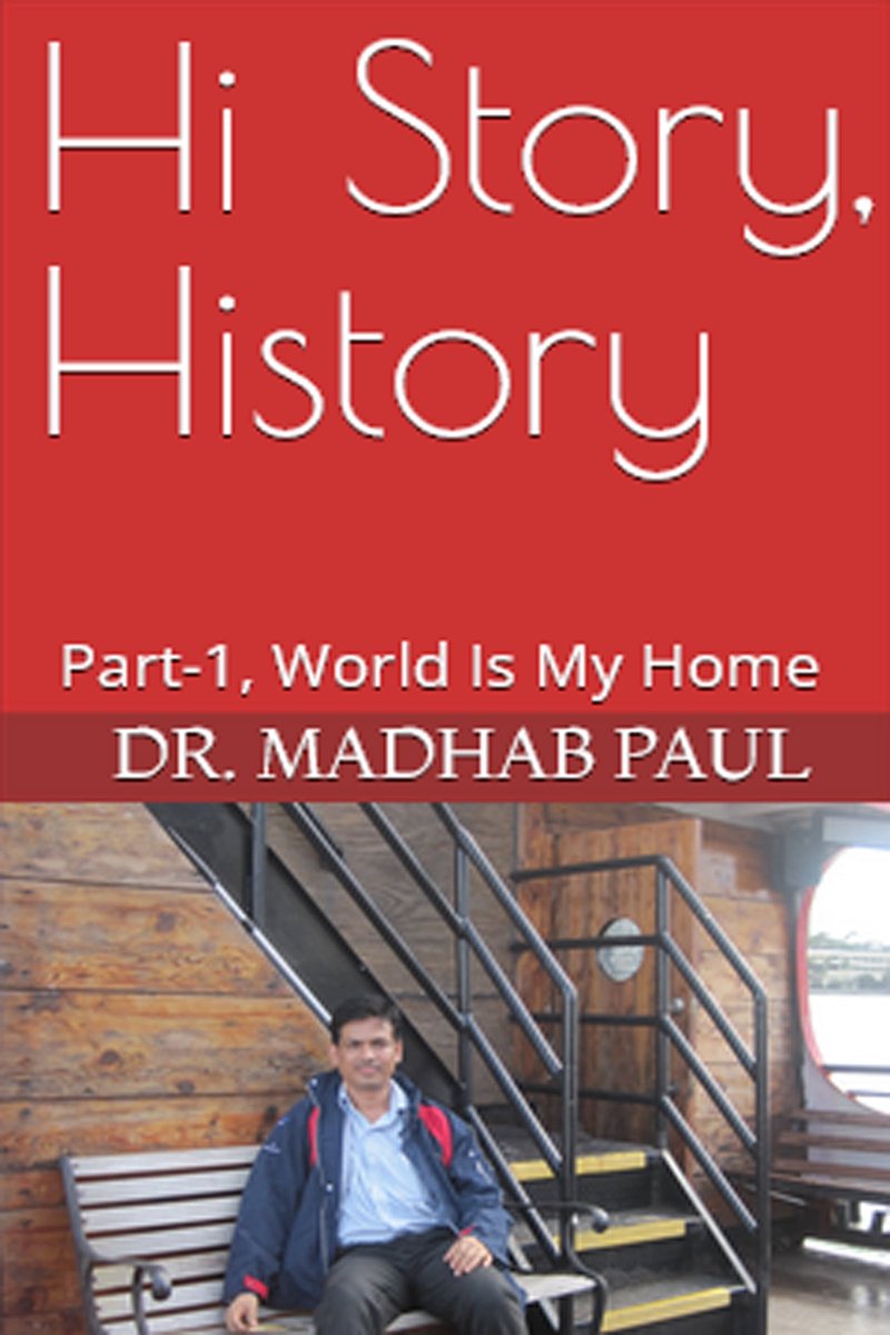 Hi Story, History: Part-1, World Is My Home (ebook), Dr. Madhab Paul | 9798215965061 |... | bol.com