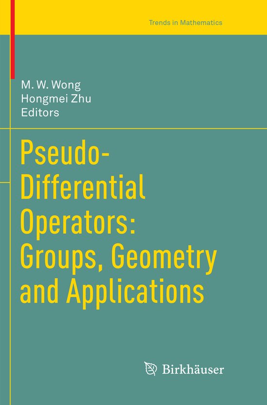 Trends In Mathematics Pseudo Differential Operators Groups Geometry
