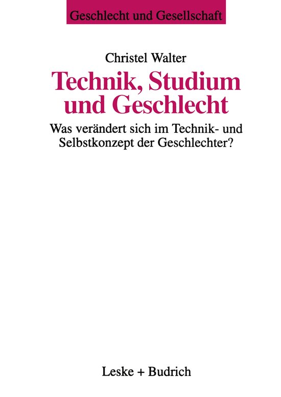 Geschlecht und Gesellschaft- Technik, Studium und Geschlecht, Christel ...
